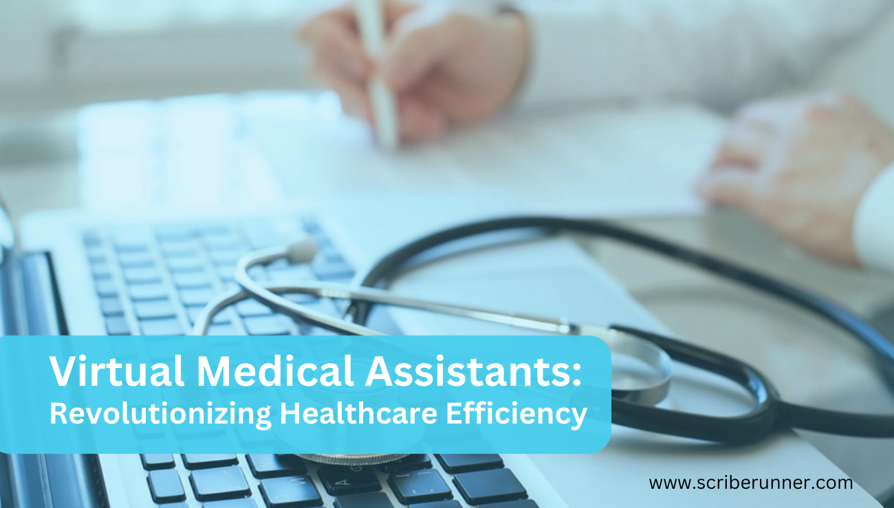 How Virtual Medical Assistants Transform Healthcare Practices in 2025 - ScribeRunner
