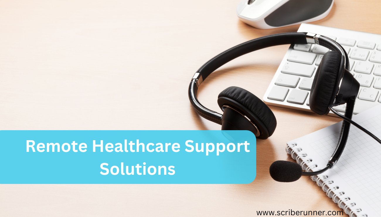 Remote Healthcare Support Solutions: Transforming Patient Care with ...
